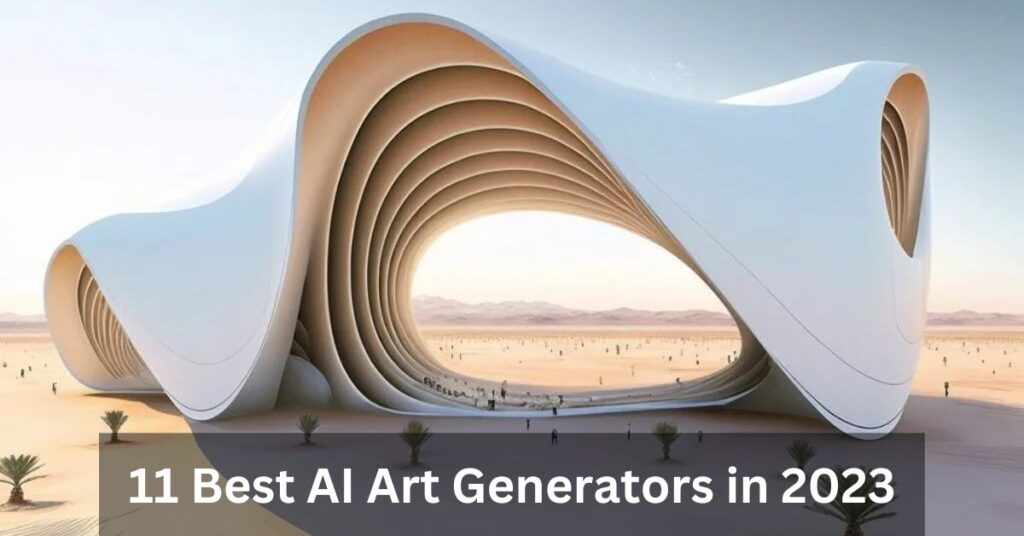 11 Best AI Art Generators in 2023